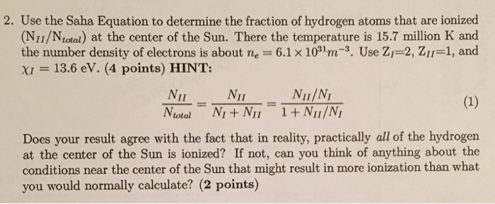 Solved Use the Saha Equation to determine the fraction of | Chegg.com