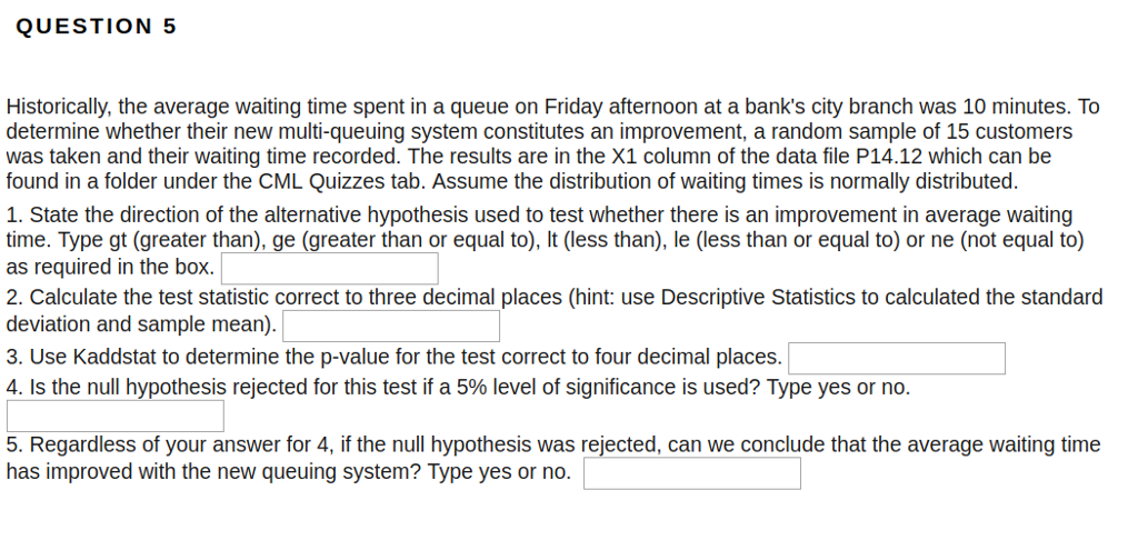 Solved QUESTION 5 Historically, the average waiting time | Chegg.com