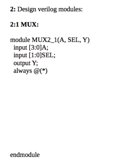 Solved Design verilog modules: 2: 1 MUX: module MUX2_1(A, | Chegg.com
