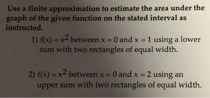Solved Use a finite approximation to estimate the area under | Chegg.com