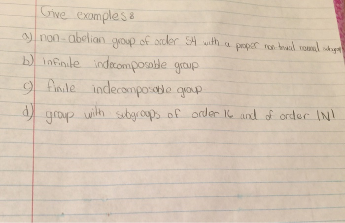 Solved Give Examples non-abelian group of order 54 with a | Chegg.com