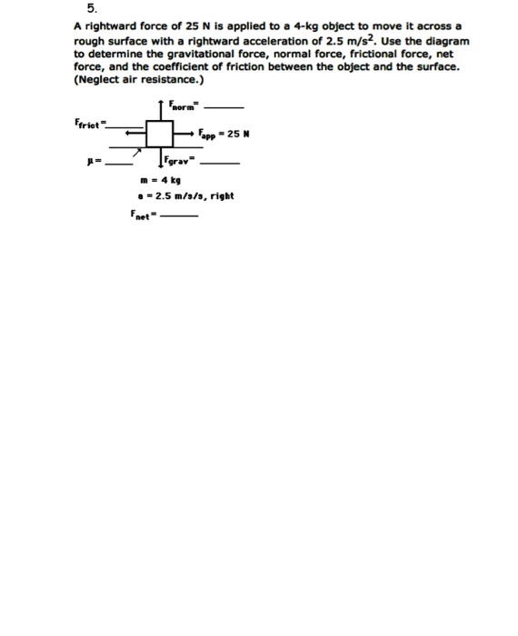 Solved A rightward force of 25 N is applied to a 4-kg object | Chegg.com
