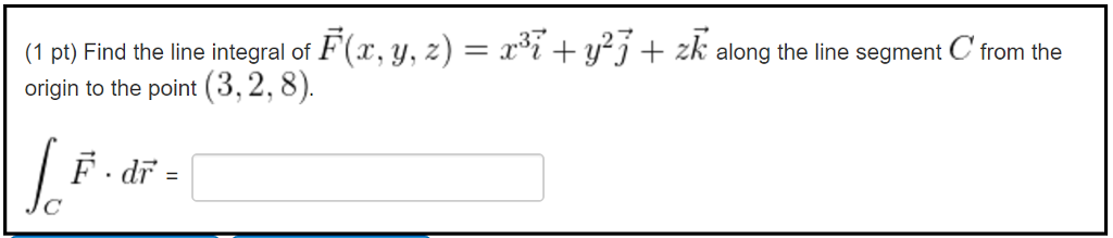 Solved Find the line integral of F(x, y, z) = x^3 i + y^2 j | Chegg.com