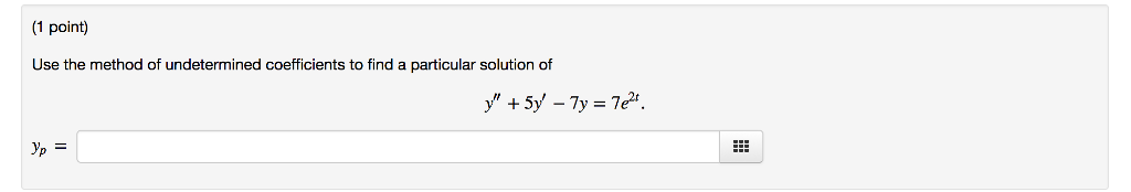 Solved (1 point) Use the method of undetermined coefficients | Chegg.com