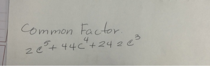 Solved Common Factor 2c^5 + 44c^4 + 242 c^3 | Chegg.com