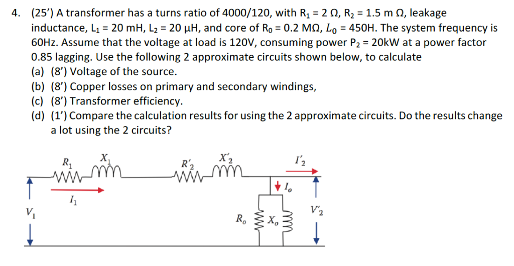 Solved (25') A transformer has a turns ratio of 4000/120, | Chegg.com