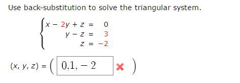 Solved Use back-substitution to solve the triangular system. | Chegg.com