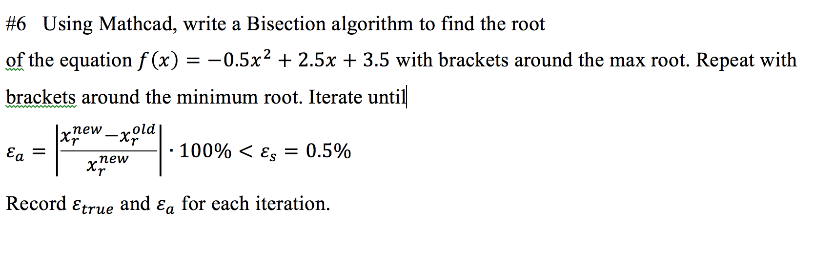 Using Mathcad, write a Bisection algorithm to find | Chegg.com Using Mathcad, write a Bisection algorithm to find | Chegg.com