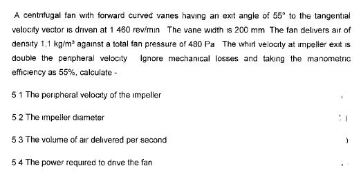 Solved A centrifugal fan with forward curved vanes having an | Chegg.com