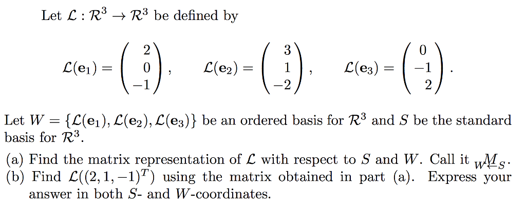 Solved Let L : R3 → R3 be defined by 0 Let W -{C(e), L(e2), | Chegg.com