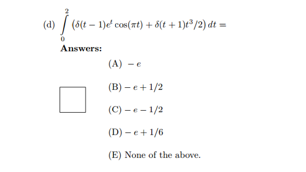 Solved integral^2_0 (delta(t - 1)e^t cos(pi t) + delta(t + | Chegg.com