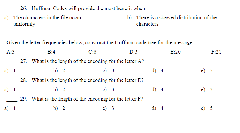 Solved Huffman Codes will provide the most benefit when 26. | Chegg.com