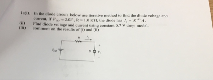 Solved In The Diode Circuit Below Use Iterative Method To 