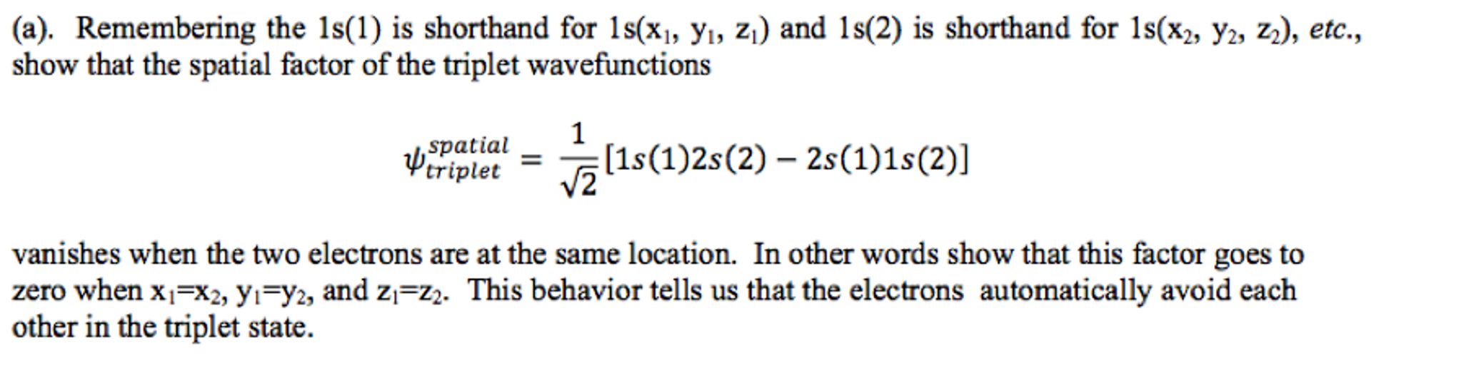 Solved Next, consider the singlet state spatial wavefunction | Chegg.com
