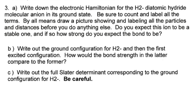 Solved 3. a) Write down the electronic Hamiltonian for the | Chegg.com