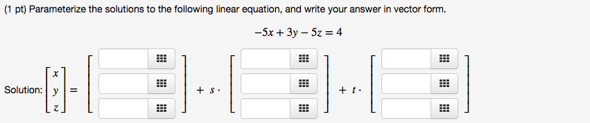 Solved Parameterize The Solutions To The Following Linear