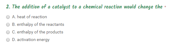 Solved The addition of a catalyst to a chemical reaction | Chegg.com