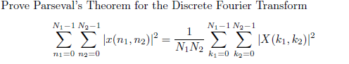 Solved Prove Parseval's Theorem for the Discrete Fourier | Chegg.com