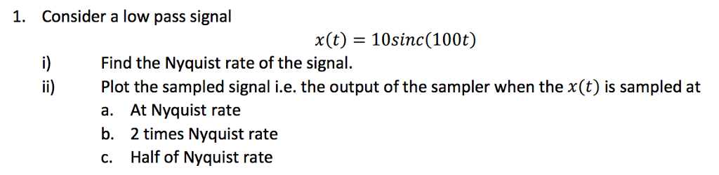Solved Consider a low pass signal x(t) = 10sin c (100 t) | Chegg.com