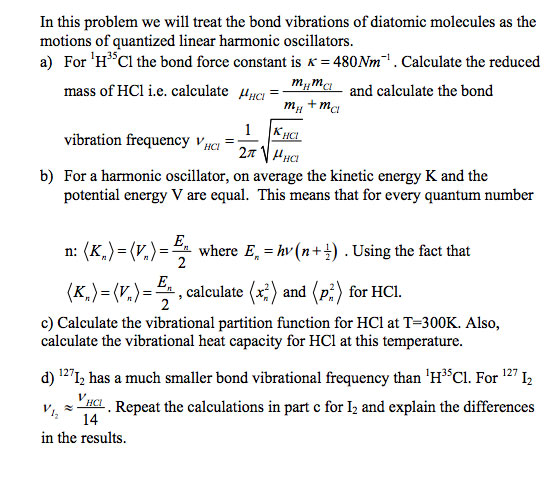 Solved In this problem we will treat the bond vibrations of | Chegg.com