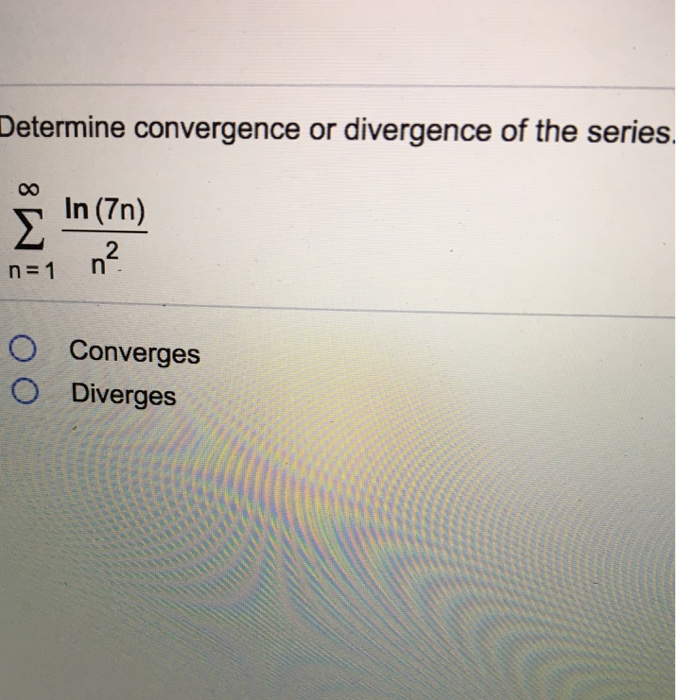 Solved Determine convergence or divergence of the series | Chegg.com