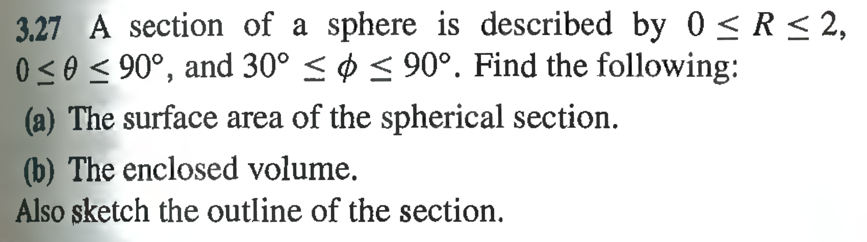 Solved A section of a sphere is described by 0 R 2, 0 | Chegg.com