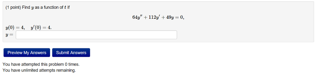 Solved (1 point) Find y as a function of t if 64y" + 112y' + | Chegg.com