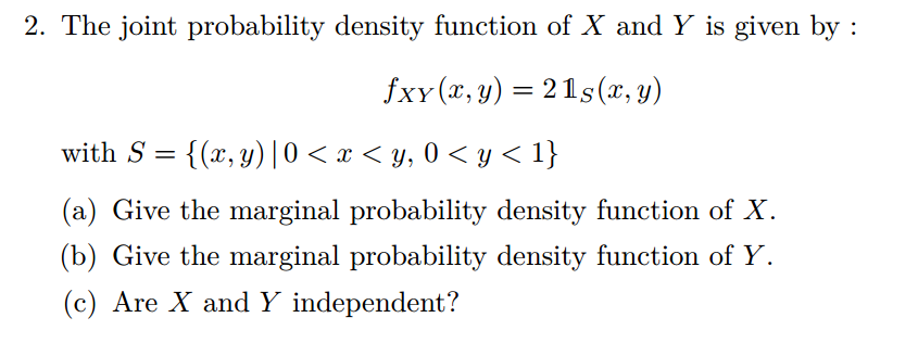 Solved The joint probability density function of X and Y is | Chegg.com