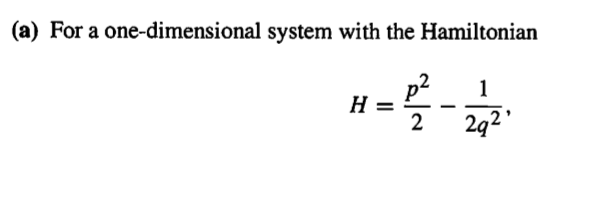 Solved (a) For a one-dimensional system with the Hamiltonian | Chegg.com