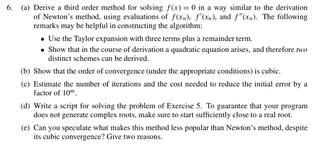Solved 6, (a) Derive a third order method for solving f(x) = | Chegg.com
