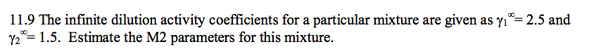 Solved The infinite dilution activity coefficients for a | Chegg.com