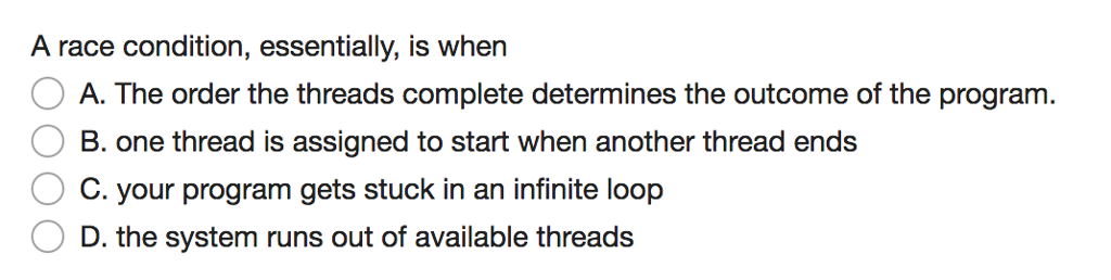 Solved A race condition, essentially, is when A. The order | Chegg.com