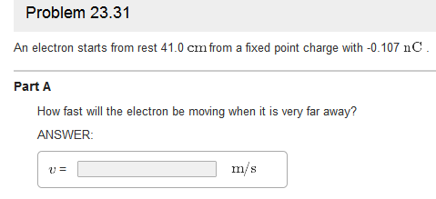 Solved An electron starts from rest 41.0 cm from a fixed | Chegg.com