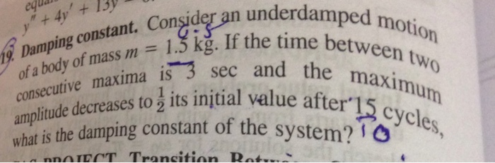 Solved Consider an underdamped motion of a body of mass m = | Chegg.com