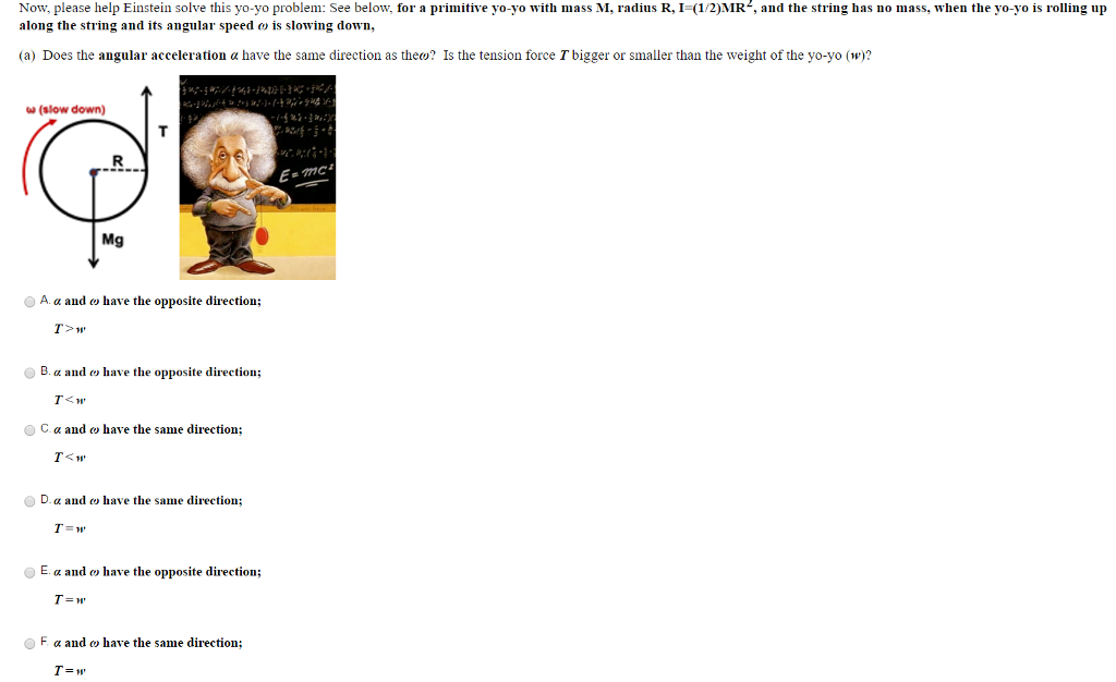 Solved Now, please help Einstein solve this yo-yo problem: | Chegg.com