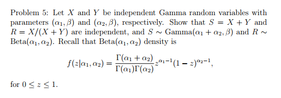 Solved Problem 5: Let X and Y be independent Gamma random | Chegg.com