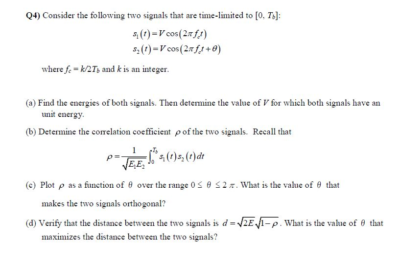 Solved Q4) Consider the following two signals that are | Chegg.com