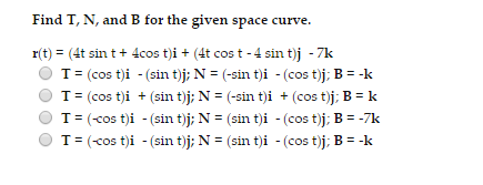 Solved Find T, N, and B for the given space curve. | Chegg.com