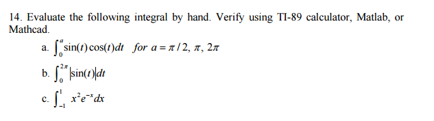 Solved Evaluate the following integral by hand. Verify using | Chegg.com
