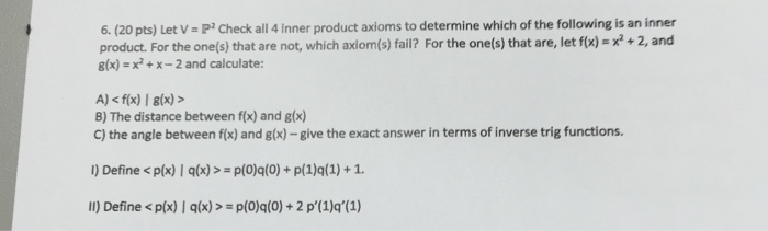 Solved Let V = P^2 Check all 4 inner product axioms to | Chegg.com