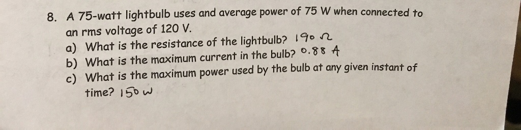 Solved A 75-watt lightbulb uses and average power of 75 W | Chegg.com