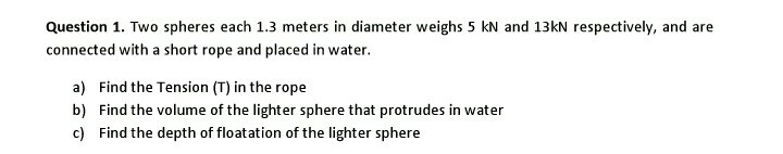 Solved Question 1. Two spheres each 1.3 meters in diameter | Chegg.com