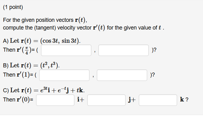 Solved (1 point) For the given position vectors r(t), | Chegg.com
