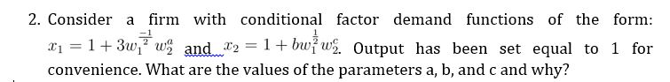 Solved Consider a firm with conditional factor demand | Chegg.com