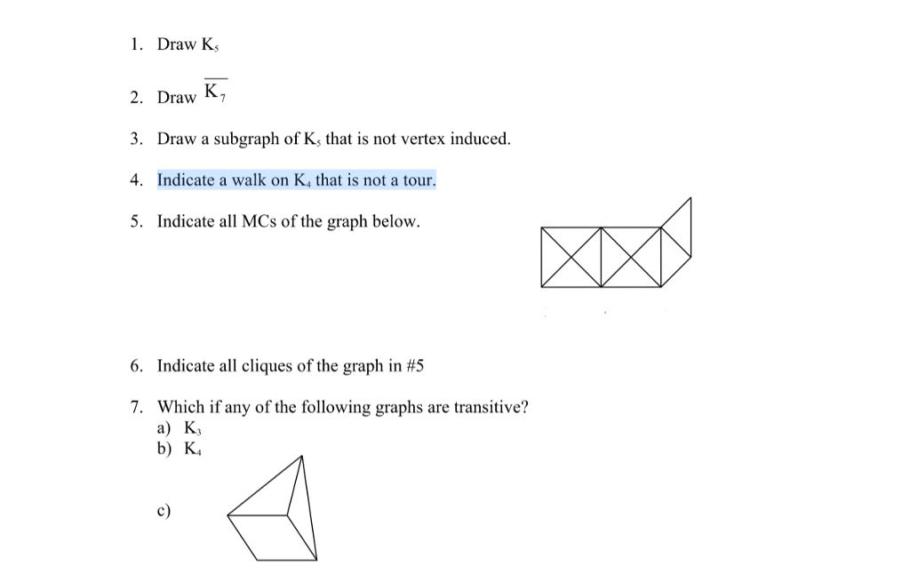 Solved Draw K_5 DrawK_7 Draw a subgraph of K_5 that is not | Chegg.com