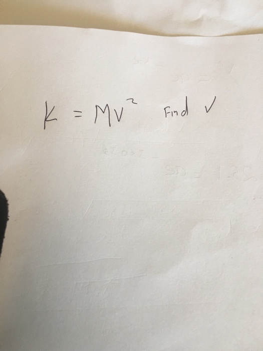 Solved K = MV^2 find V | Chegg.com