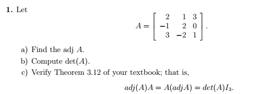 Solved Let A = [2 1 3 minus1 2 0 3 minus2 1 ]. Find the | Chegg.com