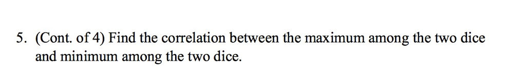 Solved Find the correlation between the maximum among the | Chegg.com