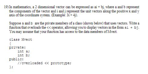 Solved 19) In mathematics, a 2 dimensional vector can be | Chegg.com
