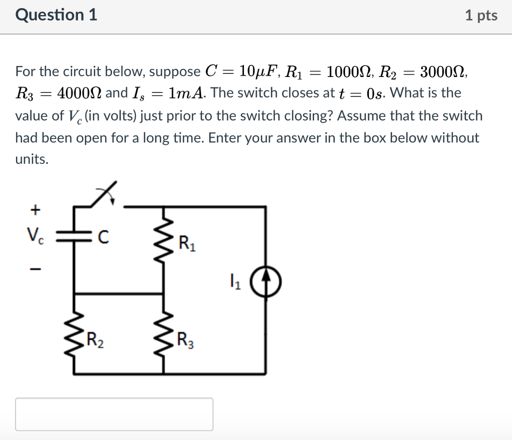 Solved Question 1 1 pts For the circuit below, suppose C = | Chegg.com